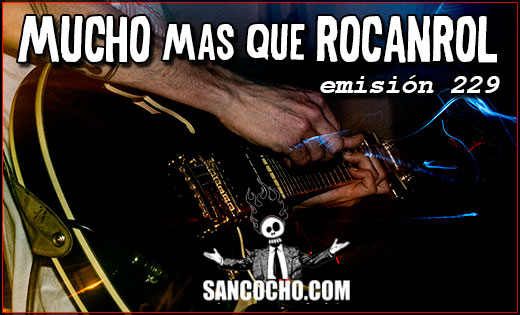 Mucho mas que RocanRol Emision 228. Musica para todos los Estilos